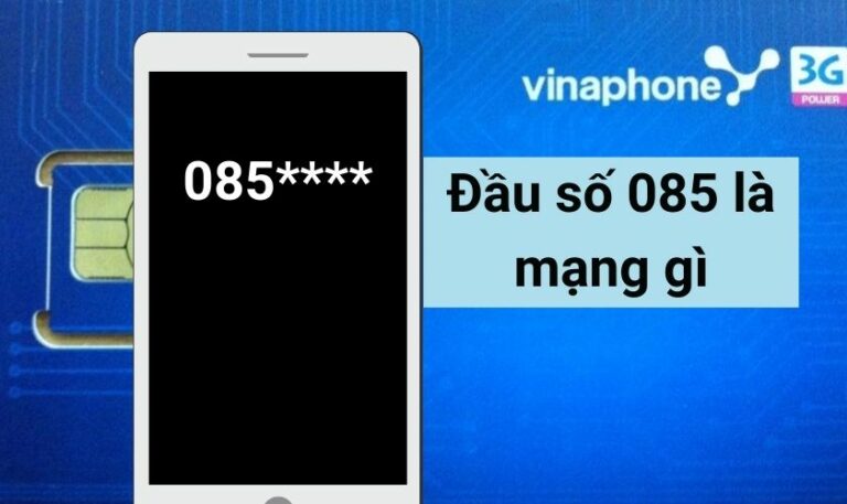 Đầu số 085 là mạng gì, có phải số lừa đảo không?